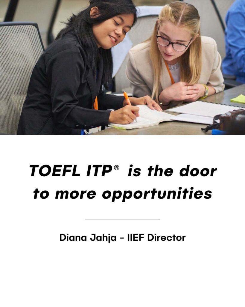 The Indonesian International Education Foundation uses the TOEFL ITP ...